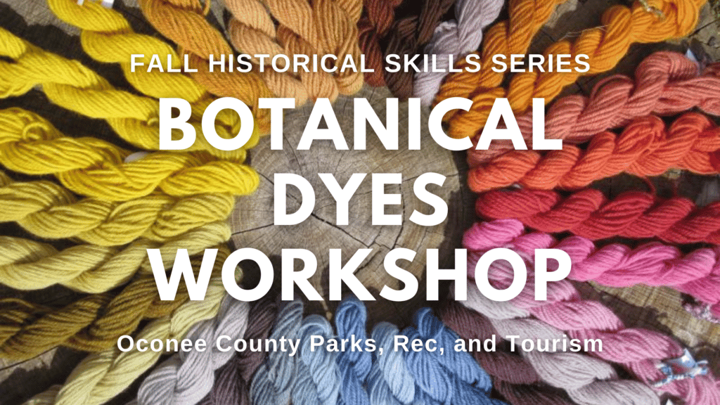 Botanical Dyes Workshop - Visit Oconee South Carolina